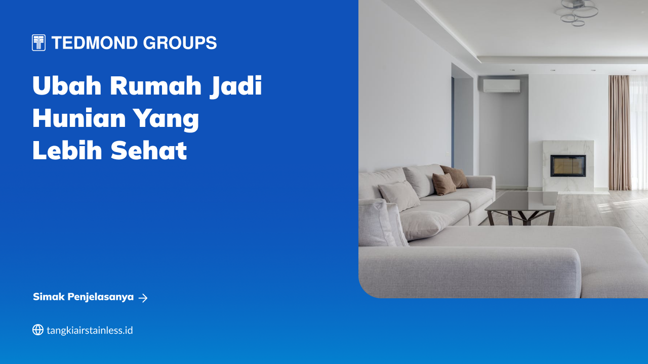 Ubah Rumah Jadi Hunian yang Lebih Sehat - Toren Air Stainless